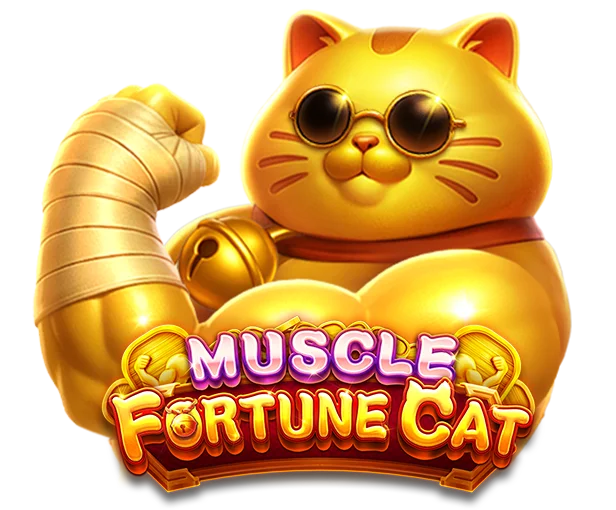 MUSCLE FORTUNE CAT - FA CHAI Gaming